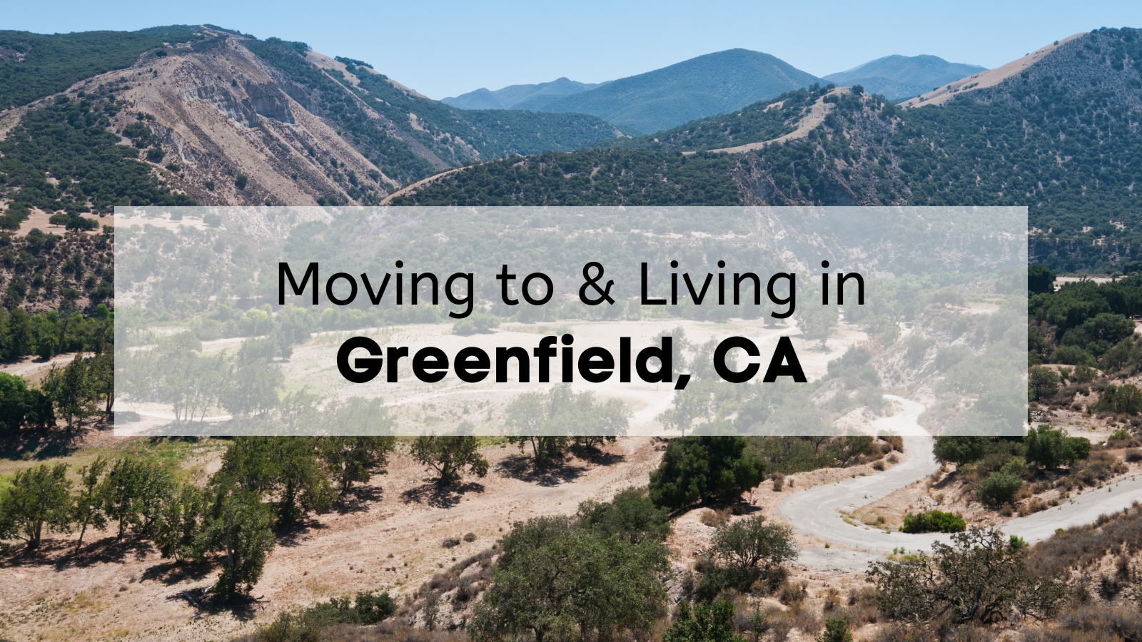 Guide to Living in Greenfield, CA | Southbay Moving Systems Inc.